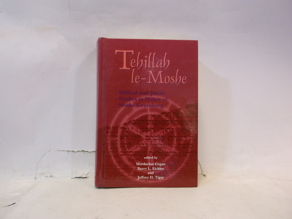 תהילה למשה : מחקרים במקרא ובמדעי היהדות מוגשים למשה גרינברג / Cogan ...