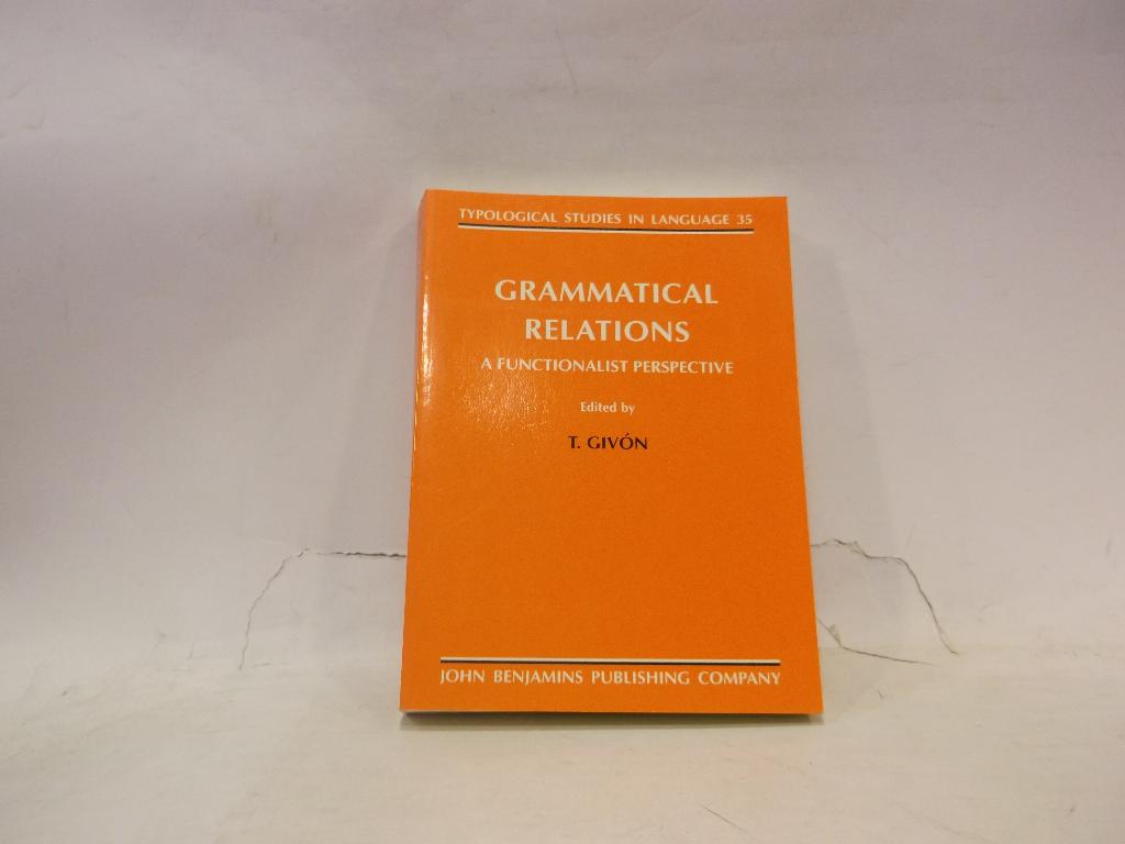 Grammatical Relations [GRs]: A Functionalist Perspective. / Givon, T. [Thomas; Talmy] [Ed ...