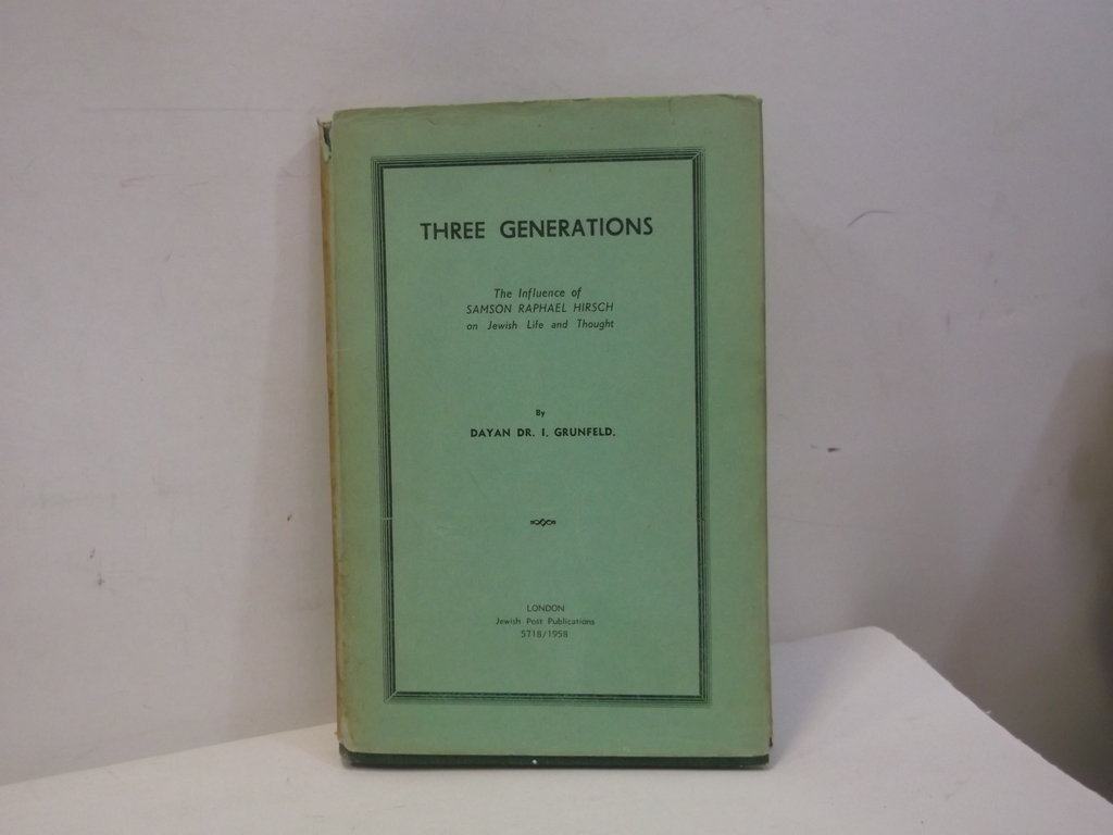 Three Generations: The Influence of Samson Raphael Hirsch on Jewish ...