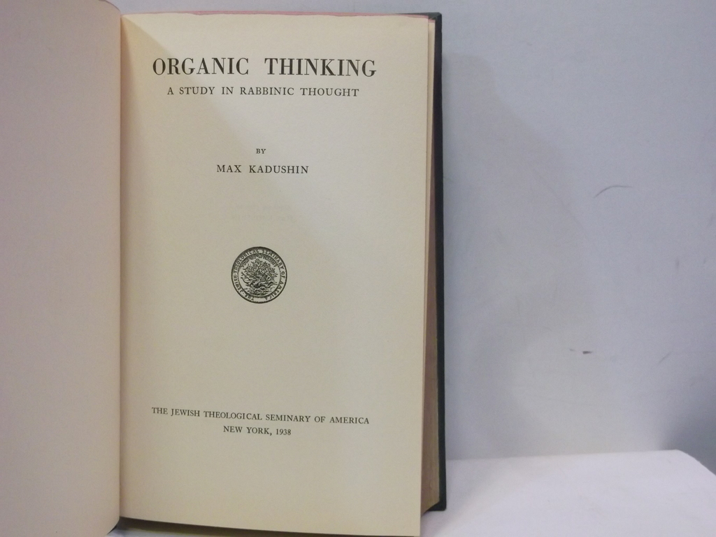 Organic Thinking: A Study in Rabbinic Thought / Kadushin, Max - The ...