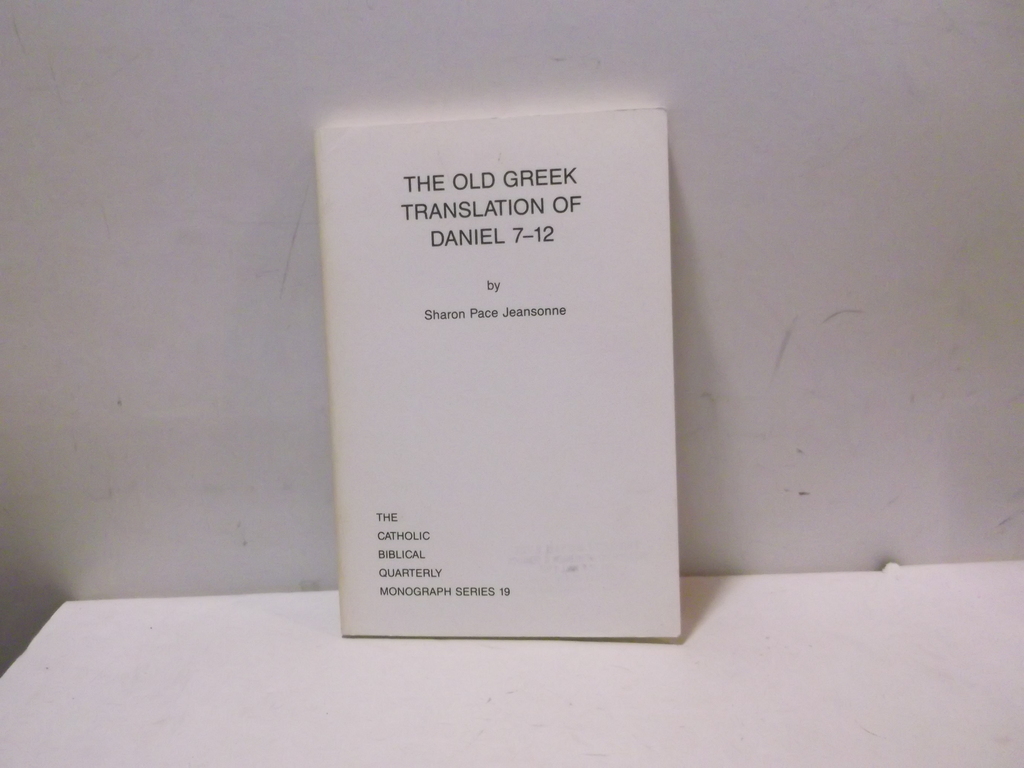 The Old Greek Translation of Daniel 7-12. / Jeansonne, Sharon Pace ...