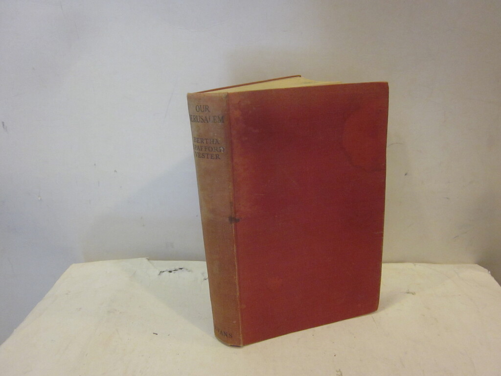 Our Jerusalem: An American Family in the Holy City 1881-1949 / Spafford ...