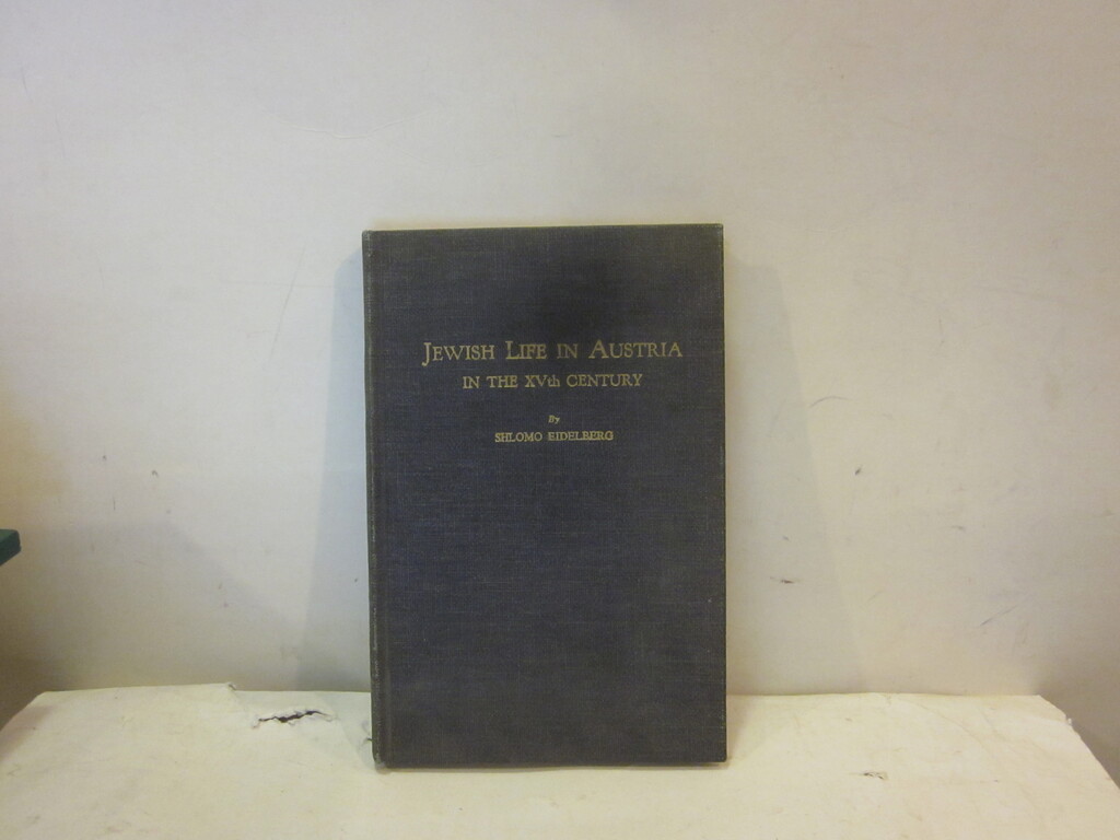 Jewish Life in Austria in thhe XVth Century: As Reflected in the Legal ...