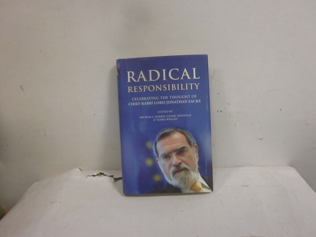 Radical Responsibility: Celebrating the Thought of Chief Rabbi Lord ...
