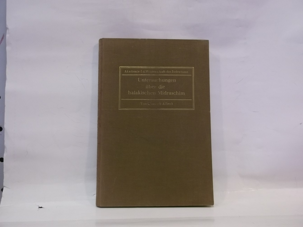 Untersuchungen über die halakischen Midraschim. / Albeck, Chanoch - The ...